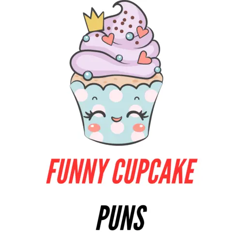 75+ Funny Cupcake Puns and Jokes: Sweet Laughter - Puns - Funny Puns