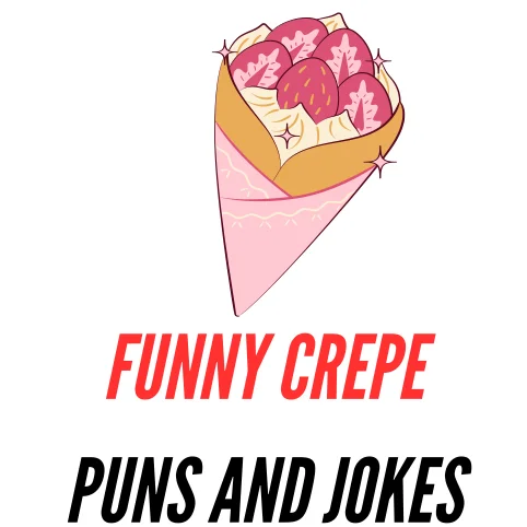 90+ Funny Crepe Puns and Jokes: Flippin’ Funny - Puns - Funny Puns