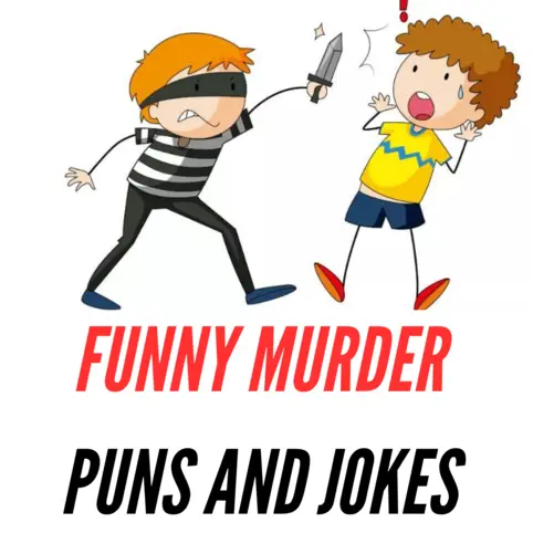 90+ Funny Murder Puns and Jokes - Puns - Funny Puns