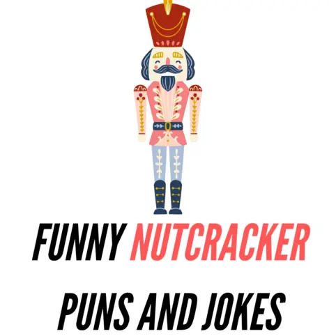130+ Funny Nutcracker Puns And Jokes - Puns - Funny Puns