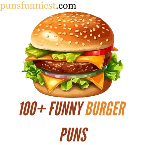 Meat and Greet: 100+ Funny Burger Puns for a Good Laugh
